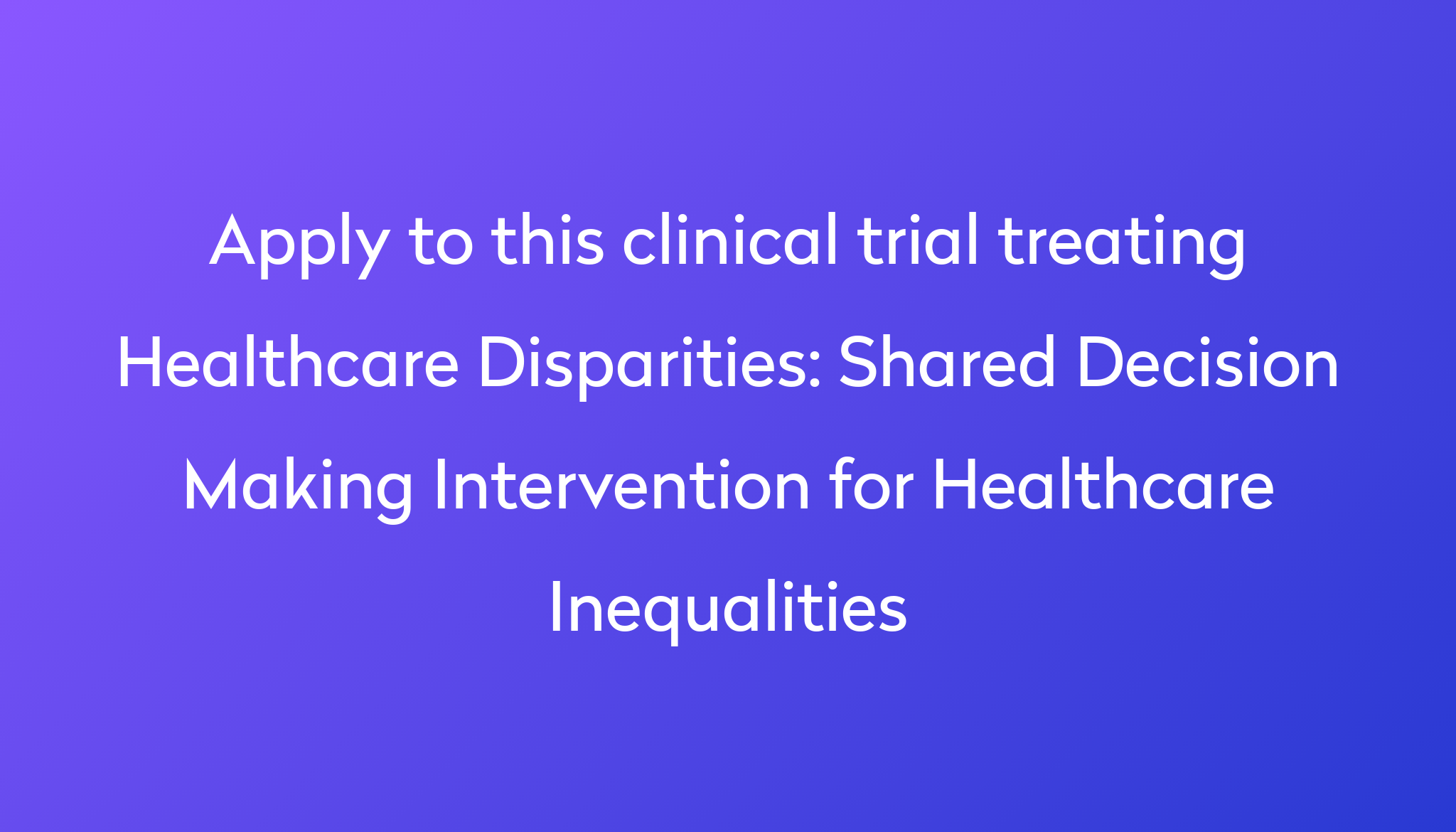 Shared Decision Making Intervention For Healthcare Inequalities